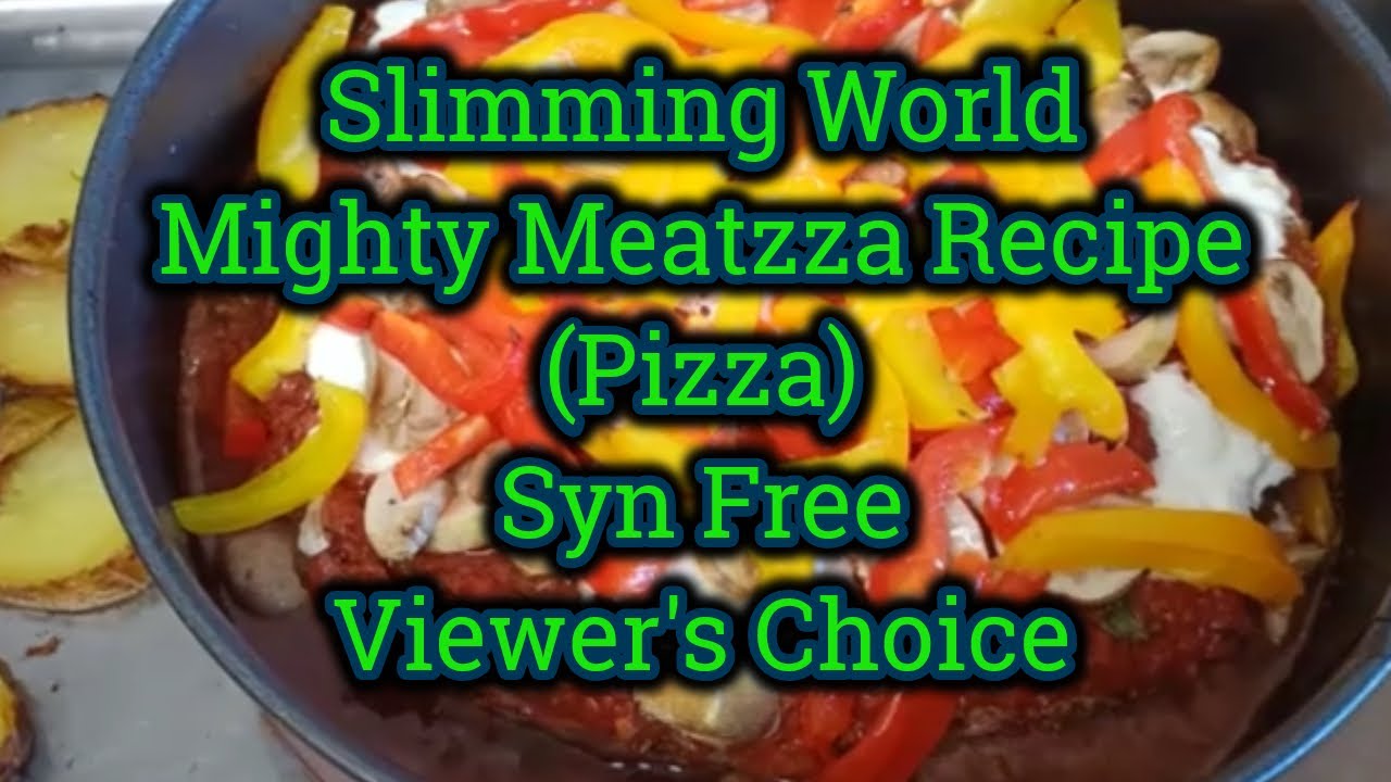 Slimming World//Mighty Meatzza Pizza Recipe//Syn Free//Viewers Choice ...