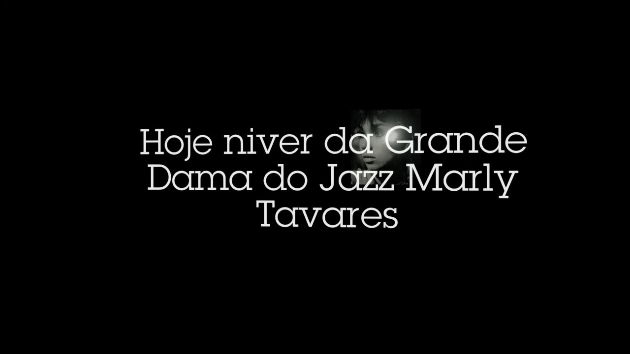Aniversário da Grande Dama do Jazz Marly Tavares - YouTube