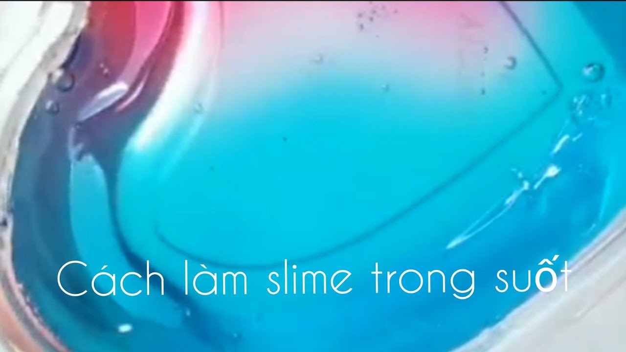 Cách làm slime trong suốt thành công _ NT slime_ - YouTube
