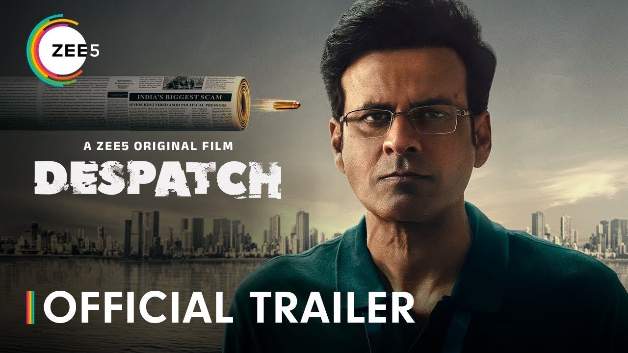 Despatch, directed by Kanu Behl , with Manoj Bajpayee,Arrchita Agarwaal ...