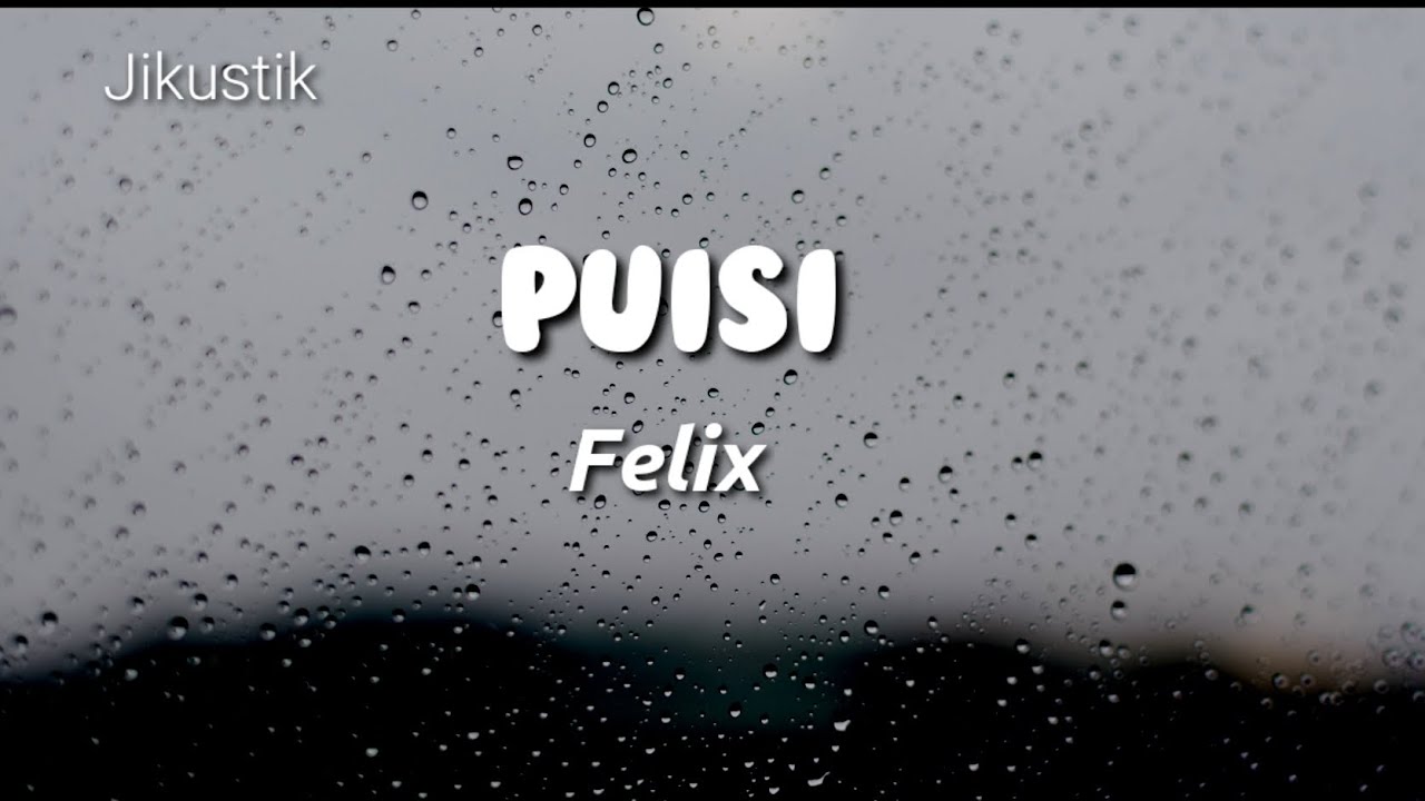 Puisi - Jikustik | Felix ( Lirik ) - YouTube