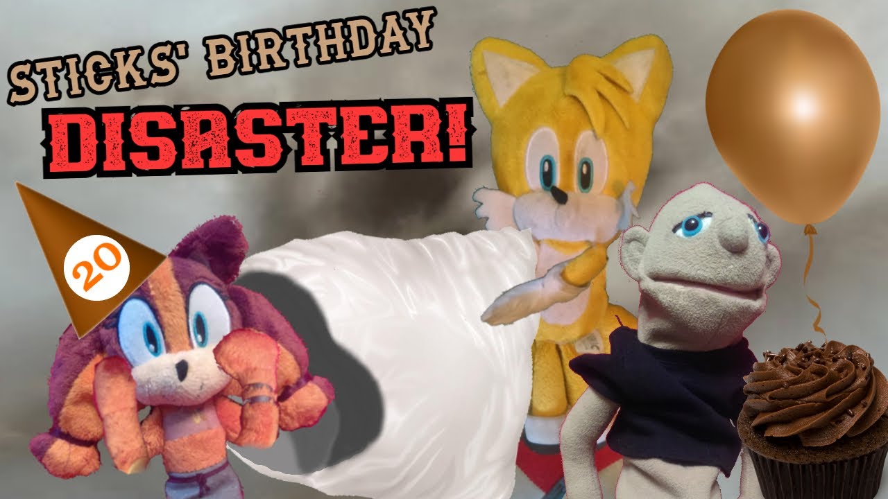 Sticks' Birthday Disaster! - YouTube