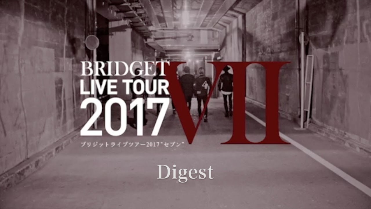 BRIDGET TOUR LIVE DVD Digest / BRIDGET LIVE TOUR 2017 Ⅶ 2017.3.20 –Tour ...