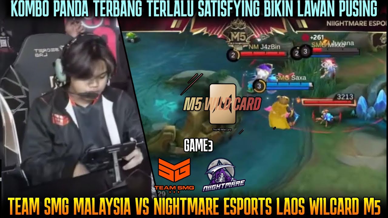KOMBO PANDA TERBANG TERLALU SATISFYING ! GAME 3 TEAM SMG VS NIGHTMARE ...