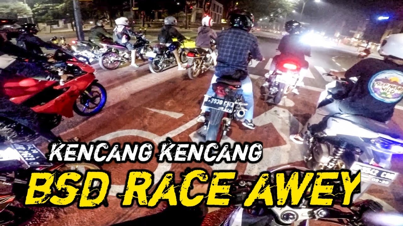 BSD RACE AWEY SONIC, SATRIA FU, MX KING, GSX, CBR, R15, SUPRA GTR - YouTube