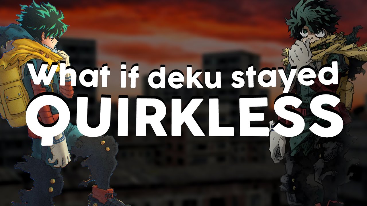 what if deku stayed quirkless part 1 redo - YouTube
