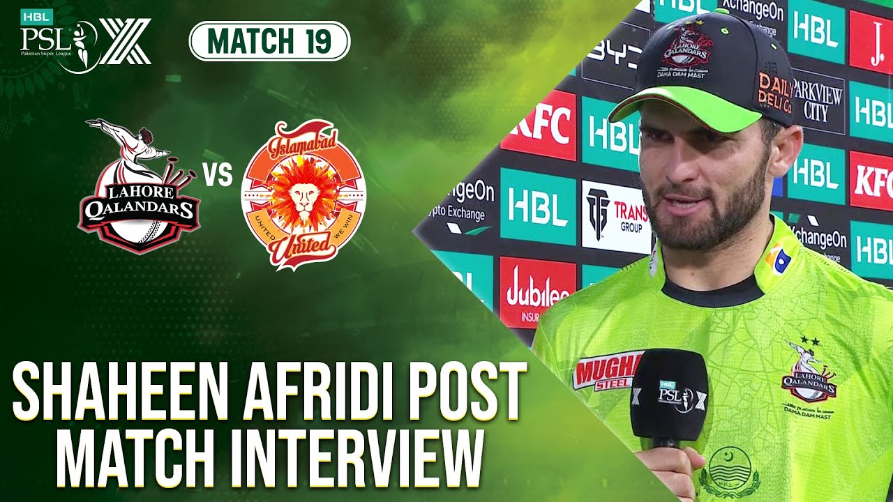 Shaheen Afridi Post Match Interview | Lahore Qalandars vs Islamabad ...