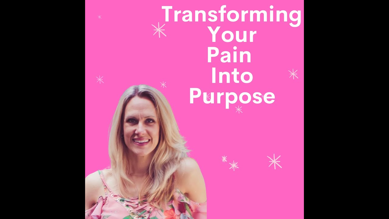 Episode 93 Transforming Your Pain Into Power. - YouTube