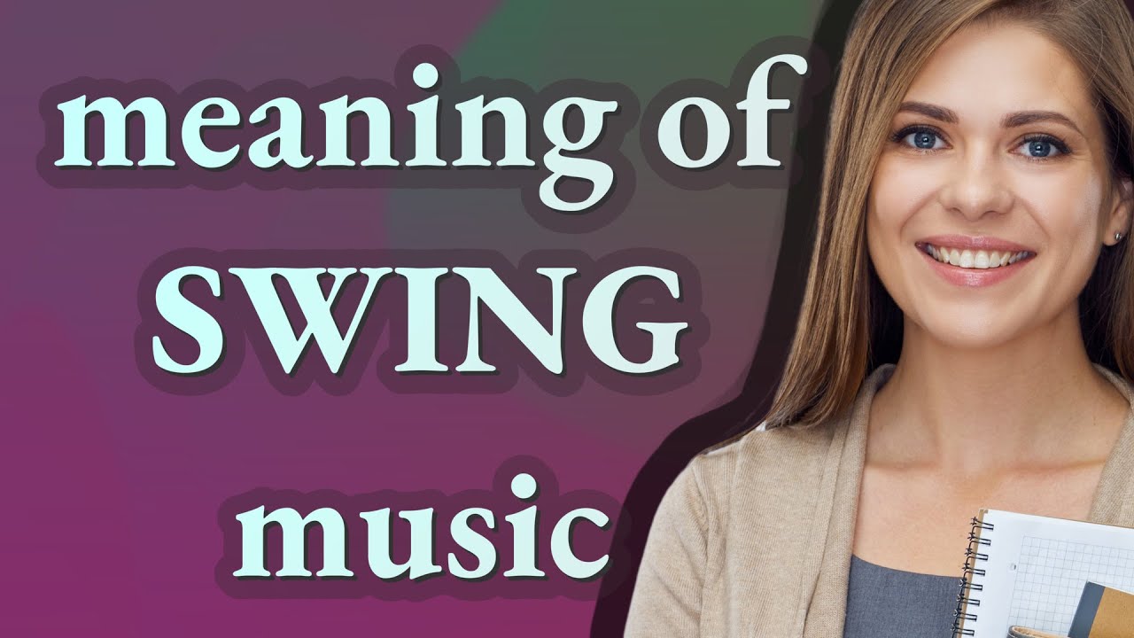 Swing music | meaning of Swing music - YouTube
