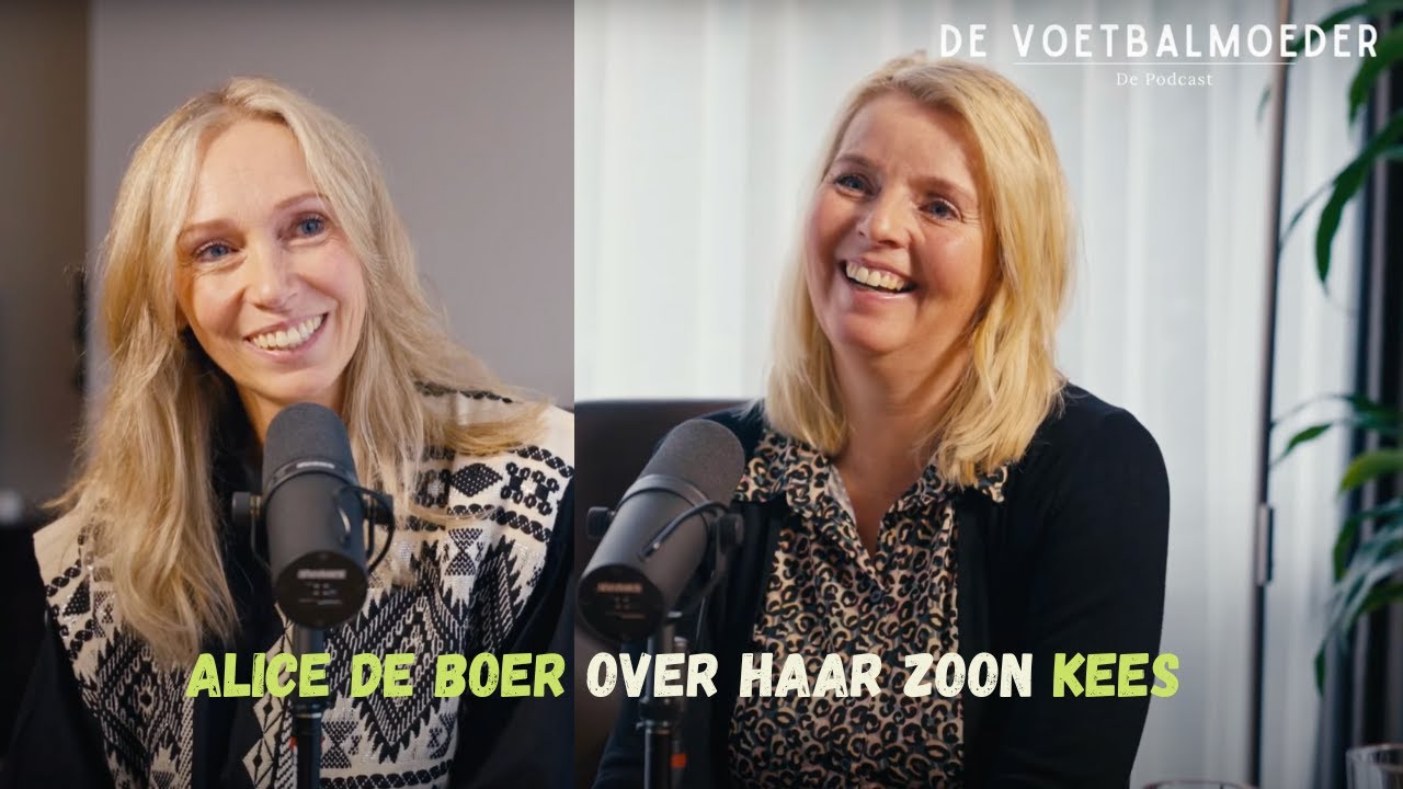 Alice de Boer over zoon Kees bij Ajax, Swansea en meer - De Voetbalmoeder #1 - YouTube