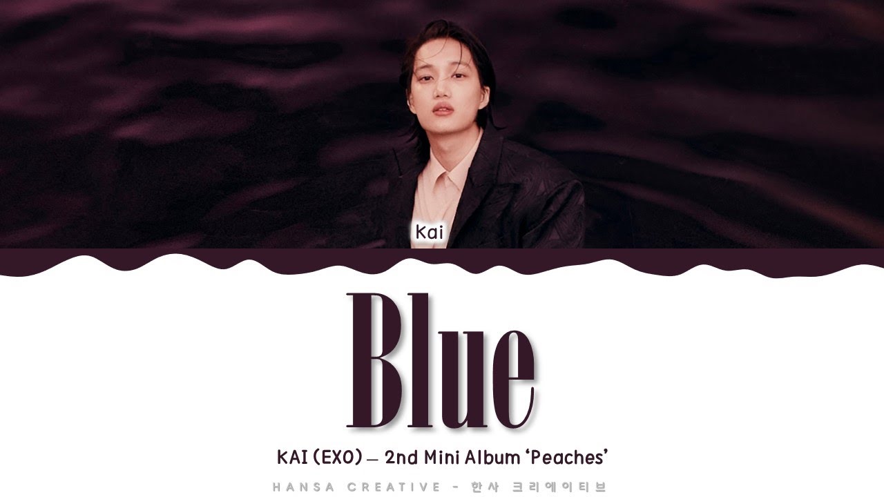 KAI (EXO) - 'Blue' Lyrics Color Coded (Han/Rom/Eng) | @HansaGame - YouTube