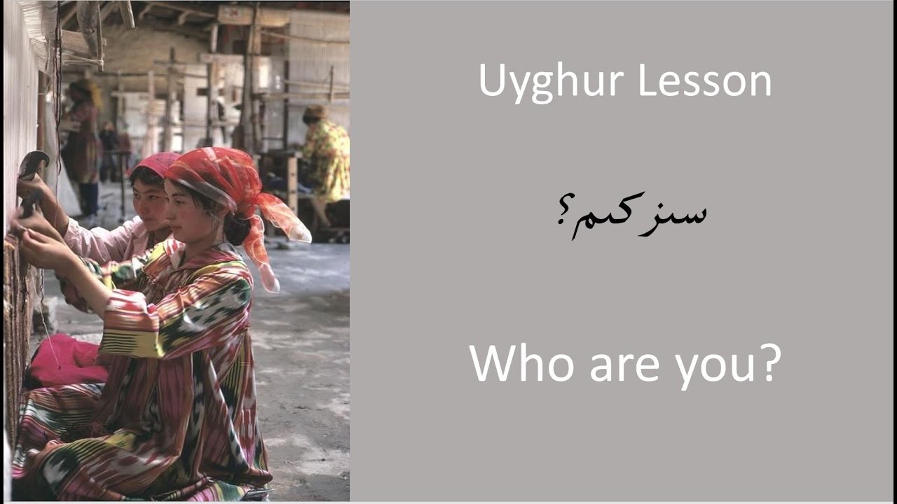 Uyghur Language Lesson- How to say "Who Are You?" in Uyghur - YouTube