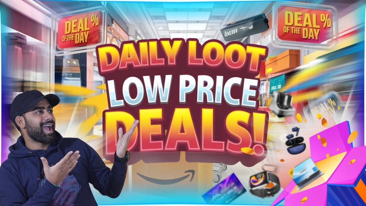 Daily Loot Deals Ep. 5: Best Amazon & Flipkart Price Drops Today! Low ...