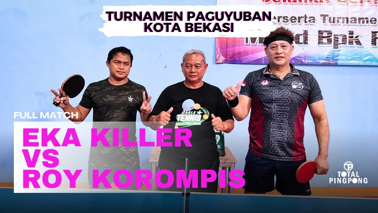 FULL MATCH‼️EKA KILLER VS ROY KOROMPIS‼️TOTAL PINGPONG - YouTube