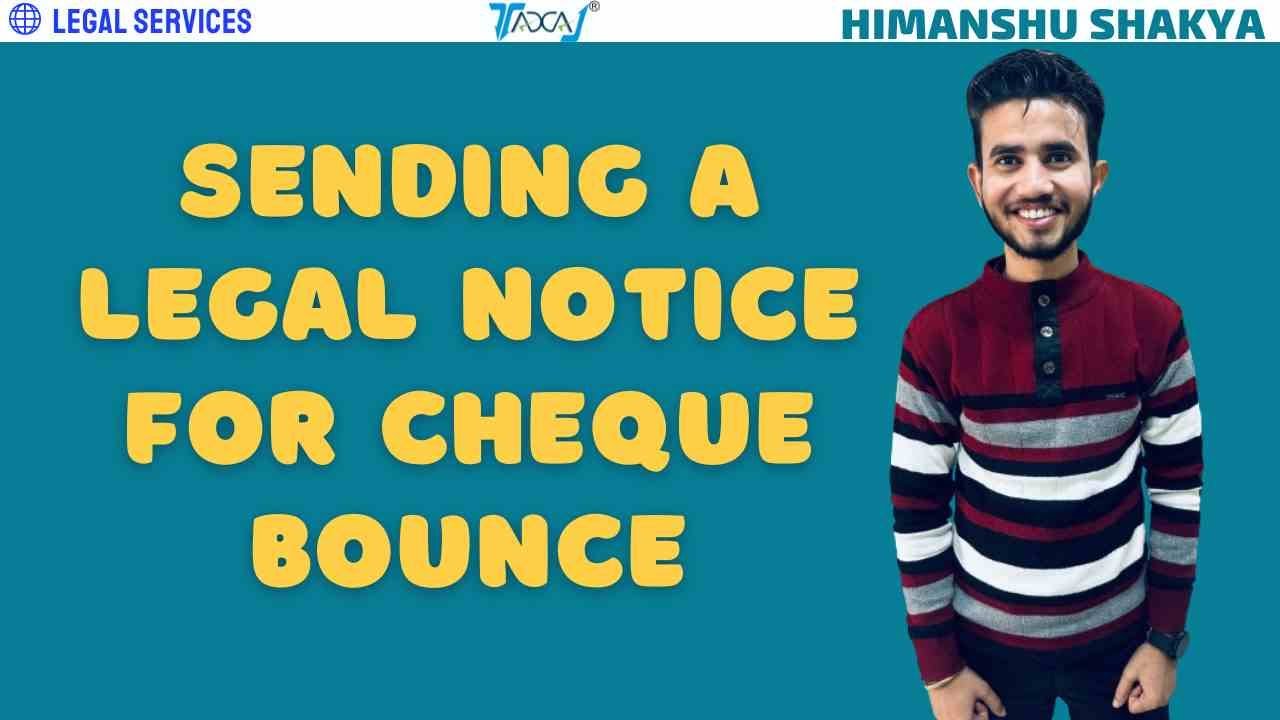 Sending a Legal Notice for Cheque Bounce: Essential Steps and ...