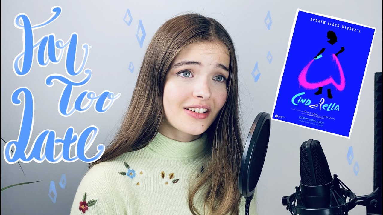 Far Too Late | Cover by Josephine Shaw | Cinderella ALW Musical! - YouTube