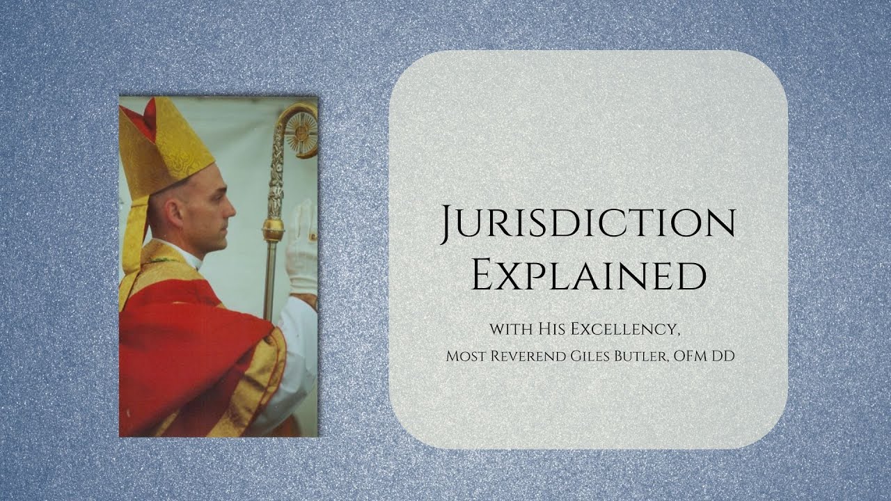 The Audio Sermon: Jurisdiction Explained with His Excellency, Most ...