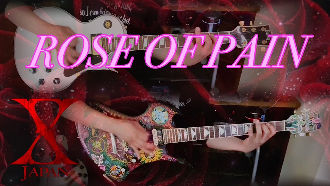 Xjapan-ROSE OF PAIN (guitar cover) - YouTube