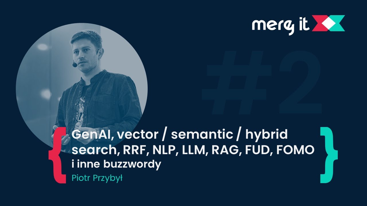 Piotr Przybył - GenAI, vector/semantic/hybrid search, RRF, NLP, LLM ...