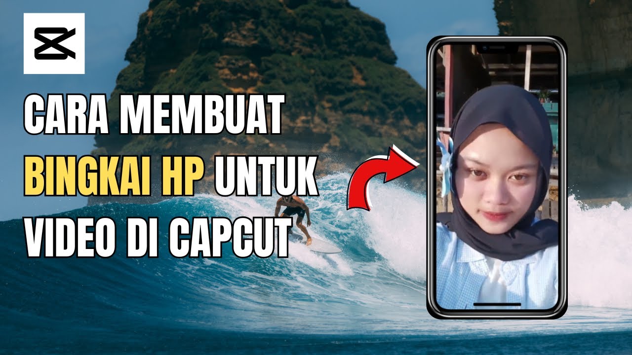 CARA MEMBUAT BINGKAI HP / FRAME HP UNTUK VIDEO DI CAPCUT | TUTORIAL ...