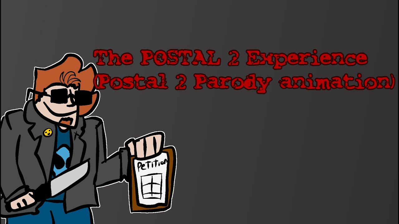 The POSTAL 2 Experience (Postal 2 Parody animation) - YouTube