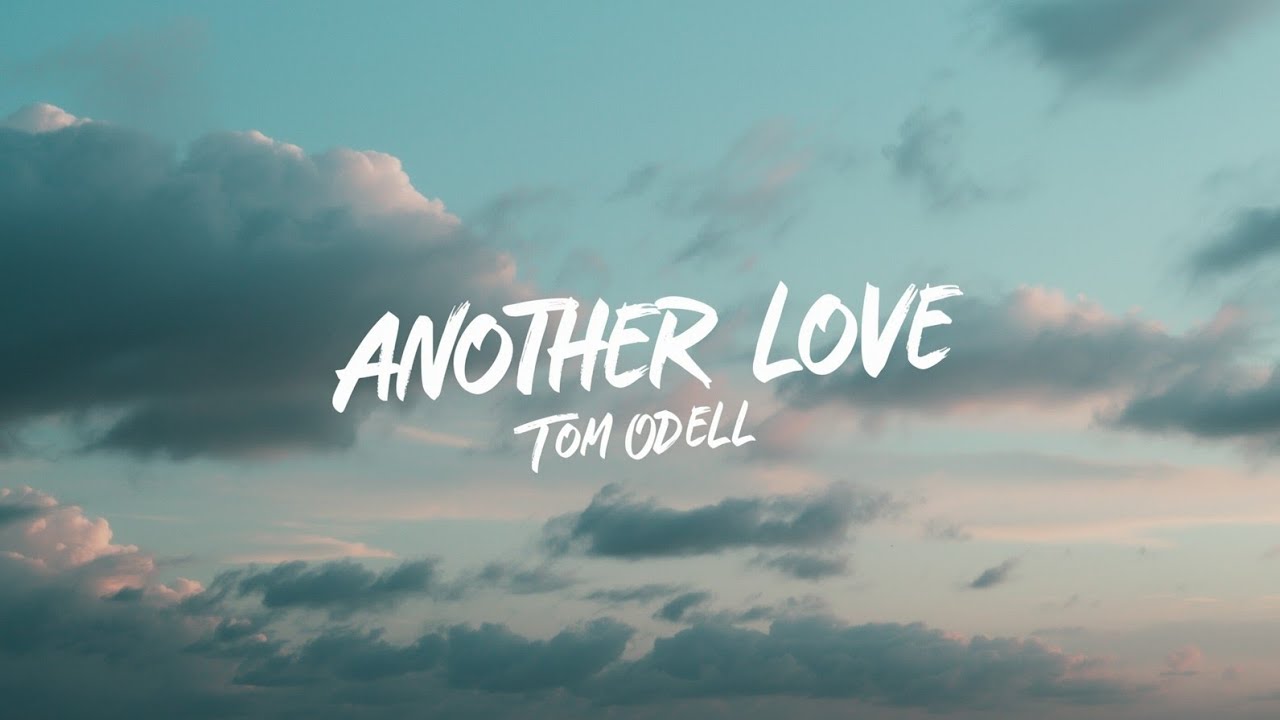 Tom Odell – Another Love (Lyrics) | Official Lyric Video ...