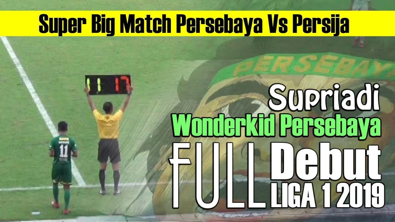 Full Debut Supriadi, Wonderkid Persebaya vs Persija liga 1 2019 - YouTube