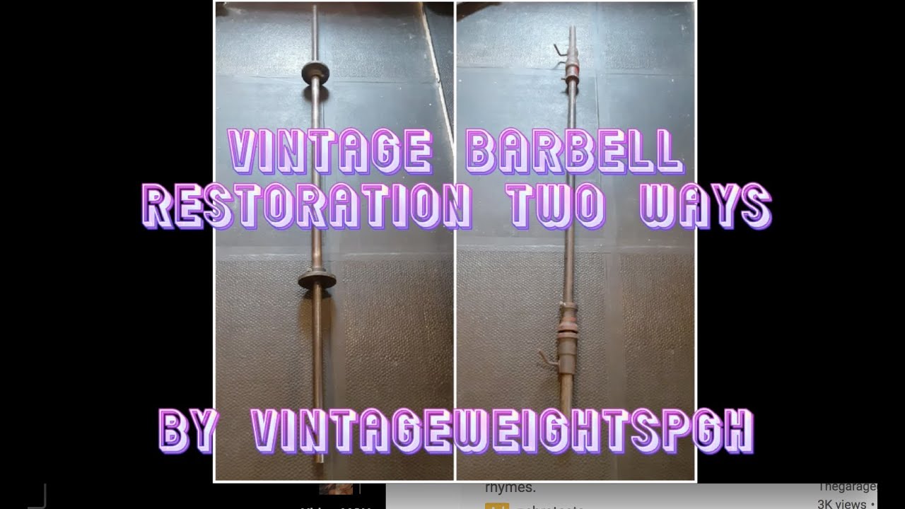 Vintage Barbell Restoration Two Ways - Shiny vs. Old School - How to ...