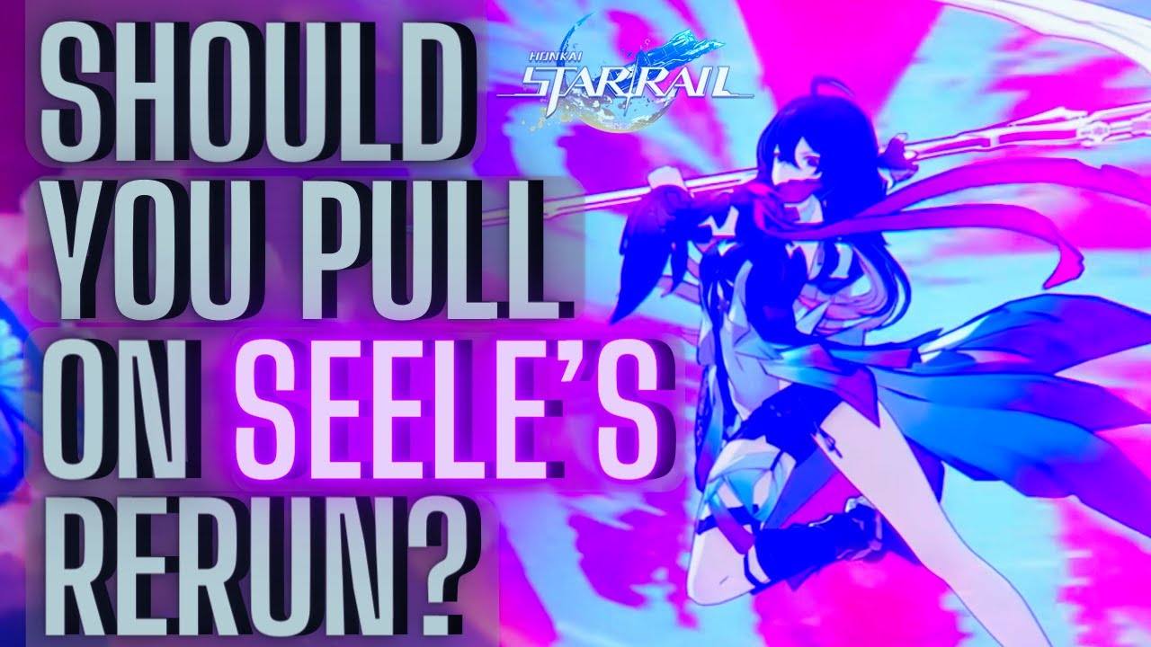 Is Seele Worth Pulling For Her ReRun? - Honkai Star Rail | Patch 1.4 ...