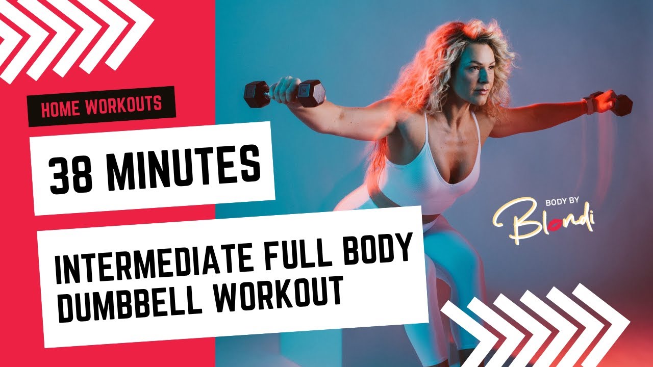 Intermediate Full Body Dumbbell Workout - 38 minutes - YouTube