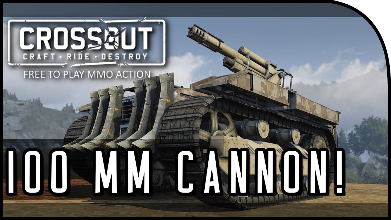 Crossout Beta Gameplay - "BEASTLY 100MM CANNON, 'THE TRAMP' TANK ...