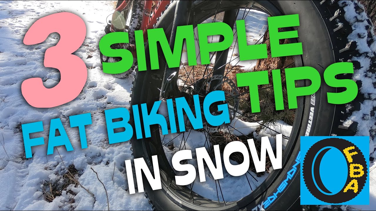 3 Tips for Fat Biking in Snow | Have a Better Fat Bike Ride in the Snow ...