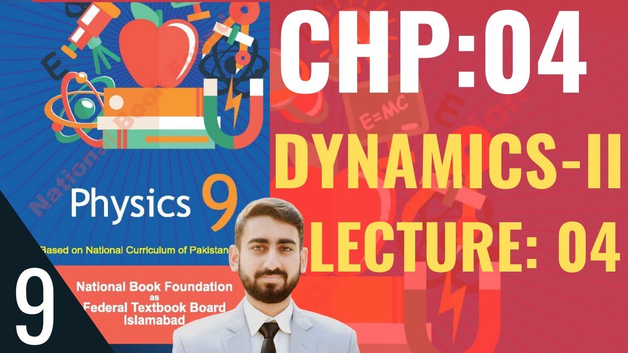 Class 9 Physics - Chapter 4 - Dynamics II - Lecture: 4 | Federal Board ...