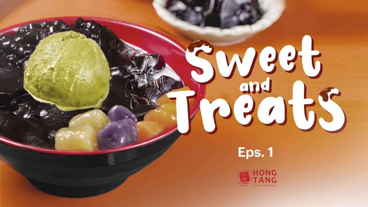 Sweet & Treat Eps. 1: Hong Tang - Bring Back Asian Dessert Culture to ...