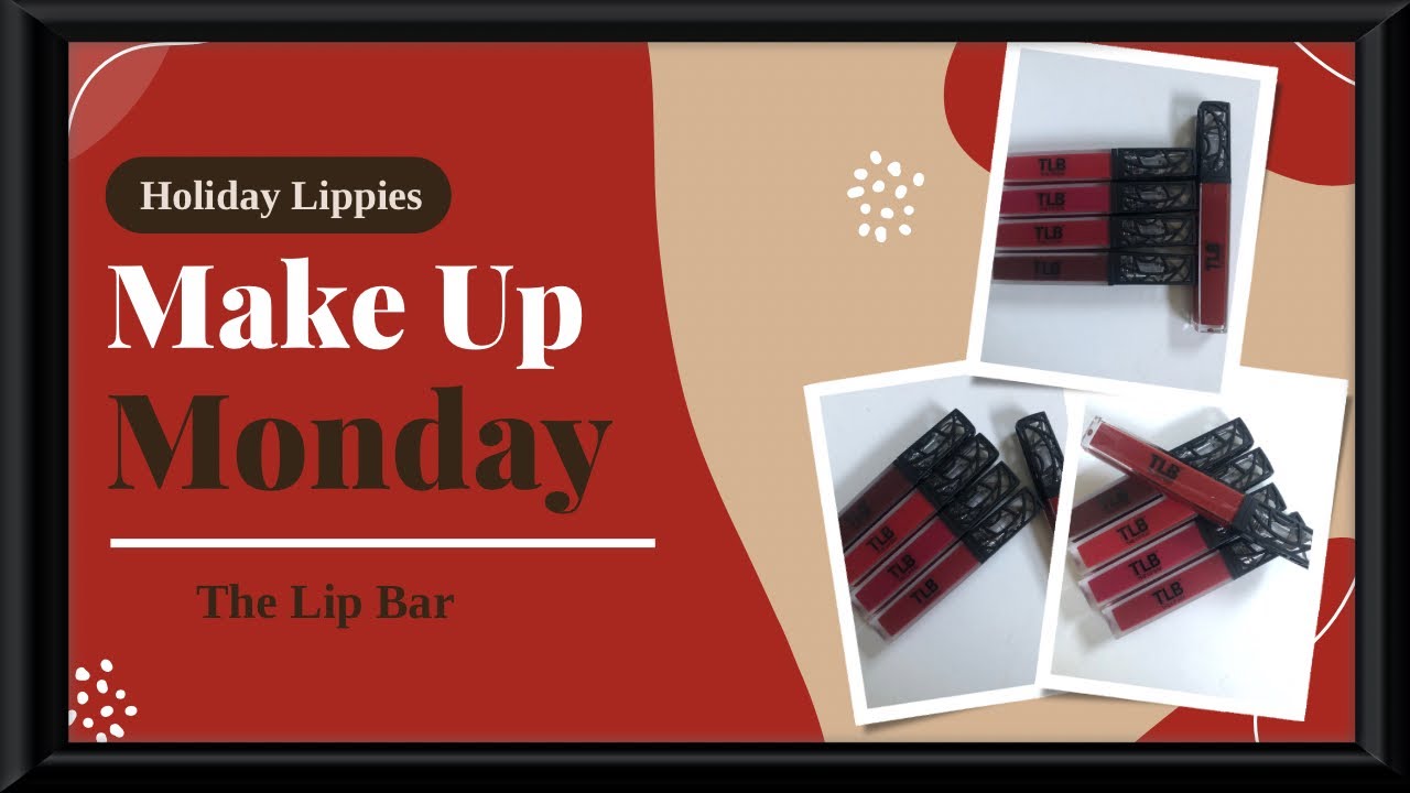 HOLIDAY LIPPIES | MAKEUP MONDAY | TLB LIPSTICKS - YouTube