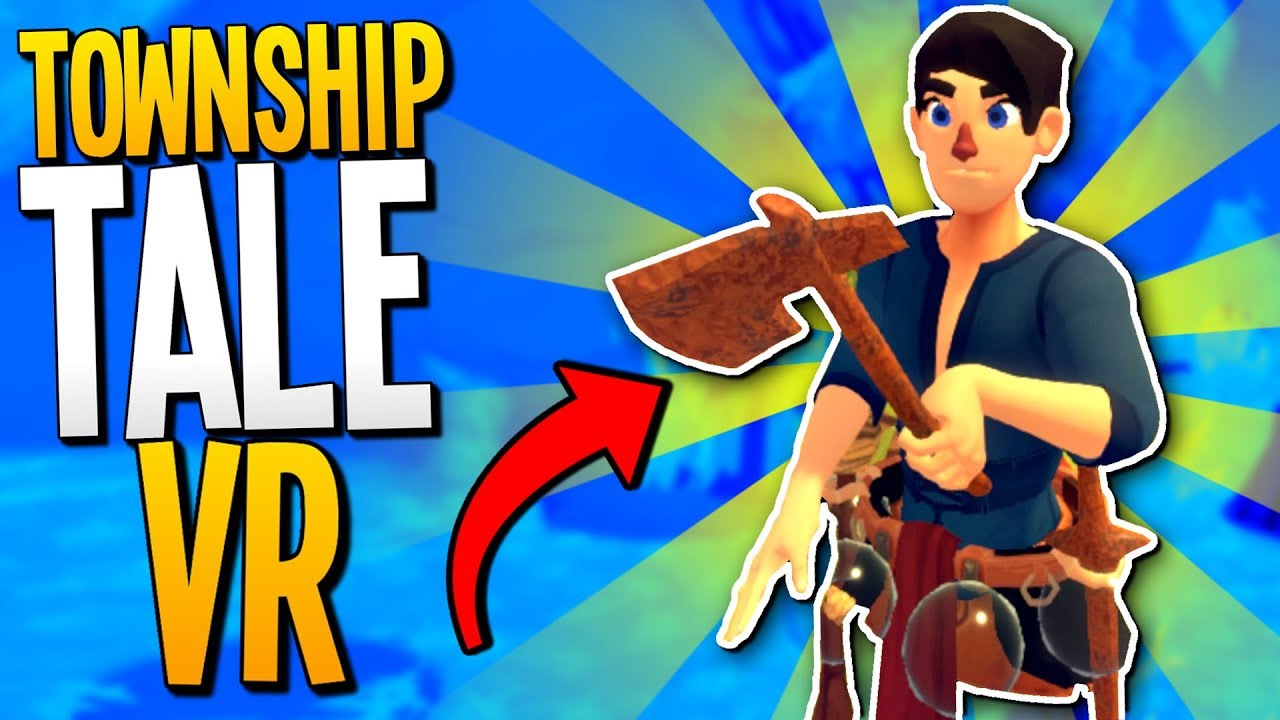 MIGHTY VIRTUAL REALITY LUMBERJACKS - A Township Tale Gameplay - VR HTC ...