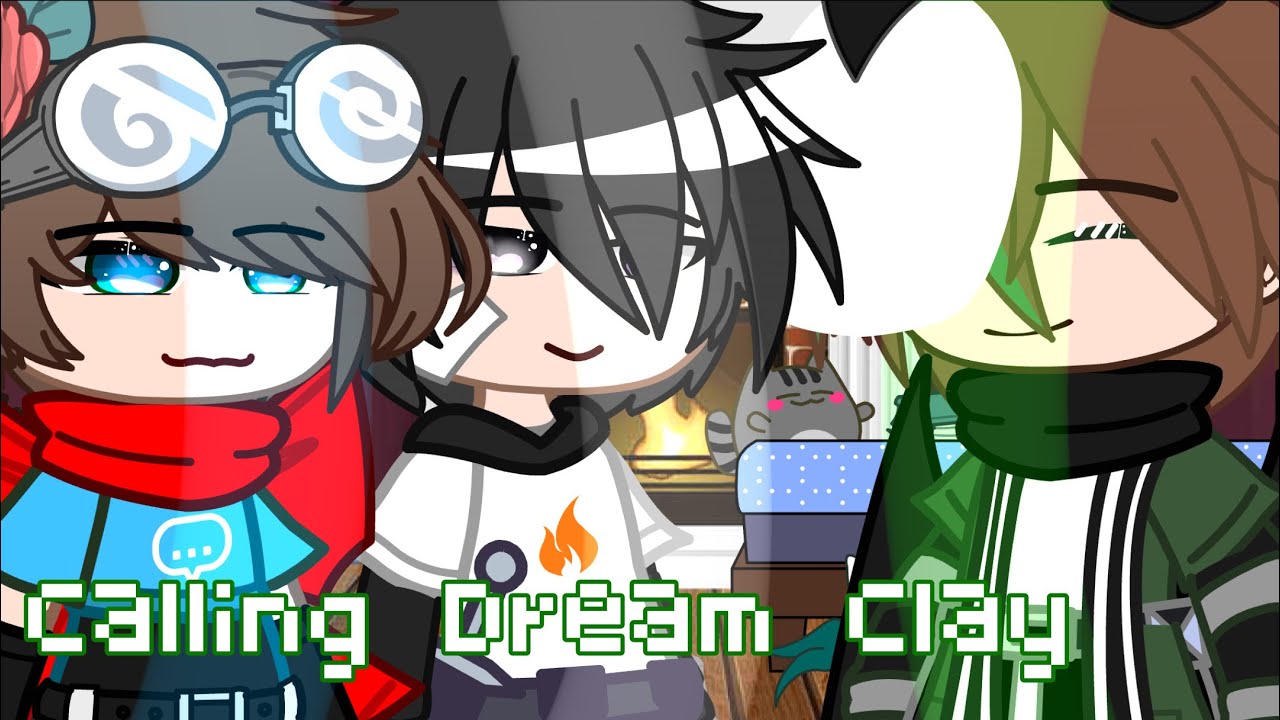 Calling Dream Clay || Mcyt || Gacha Club || Sheeka Shanti - YouTube
