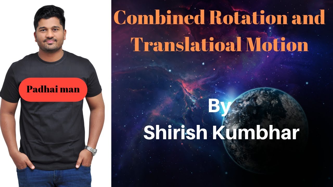 14 Combined Rotation & translational motion By Shirish Kumbhar - YouTube