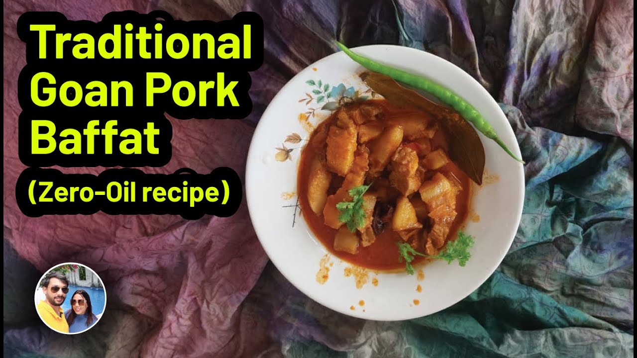 My Signature Dish Traditional Goan Pork Bafat/ZeroOil Pork Bafat ...
