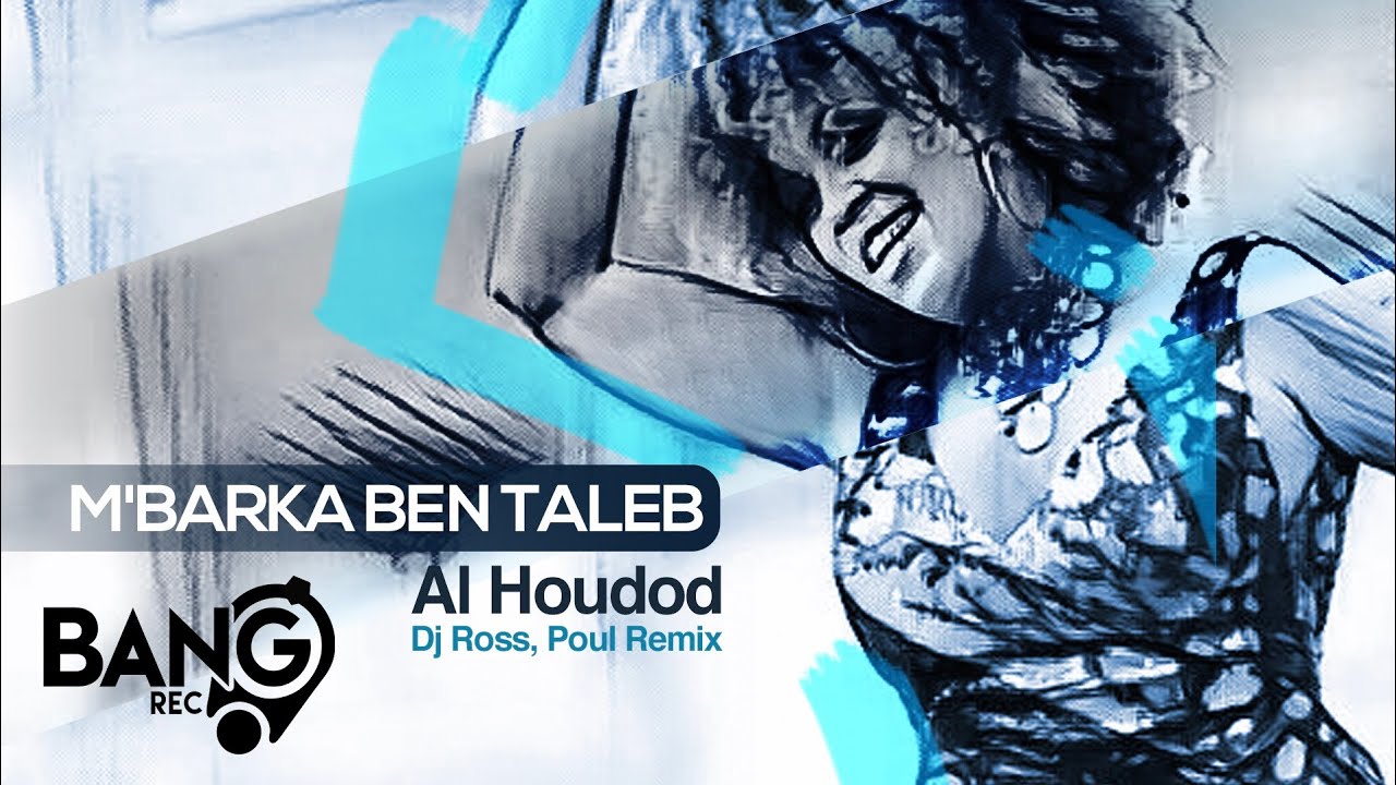 M'BARKA BEN TALEB - Al Houdod (DJ Ross, Poul remix) - YouTube