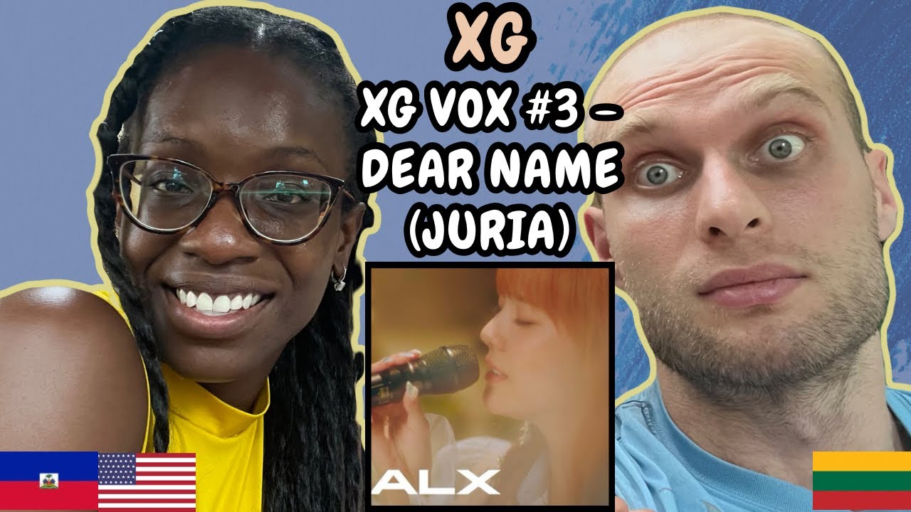 XG - Dear Name (이름에게 ) (JURIA) Reaction (XG VOX #3) | FIRST TIME ...