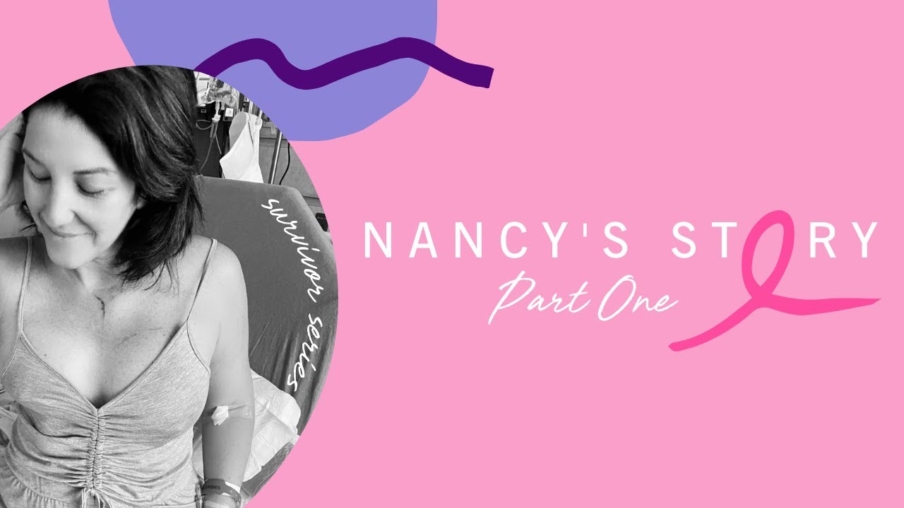 Survivor Series | Breast Cancer Patient- Nancy (Part 1) - YouTube