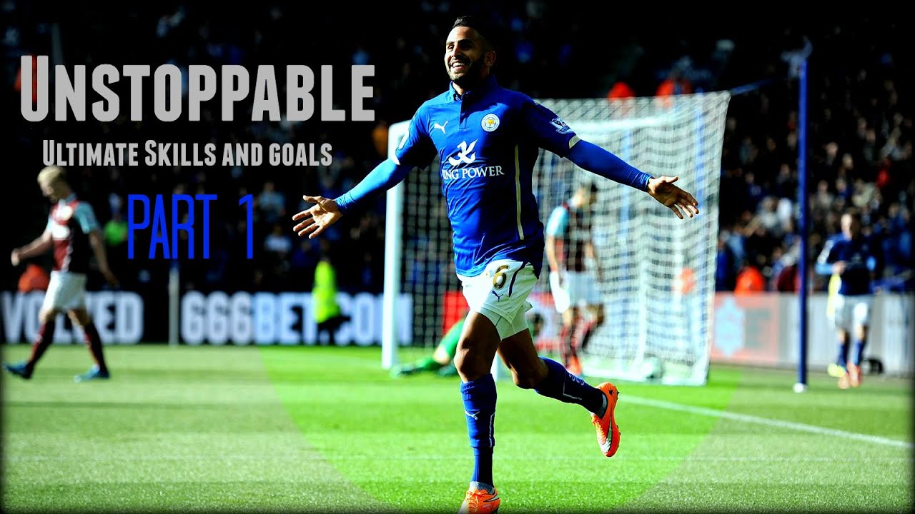 Riyad Mahrez Unstoppable Ultimate Skills and Goals • Part 1 | HD - YouTube