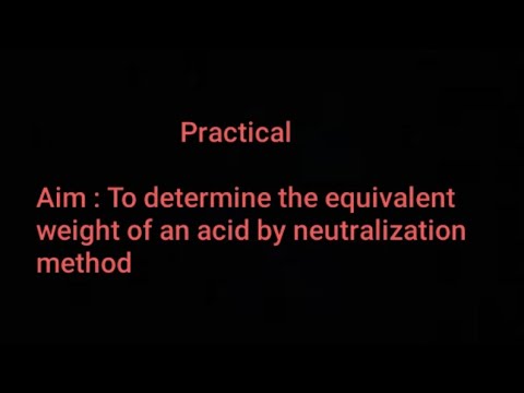 Practical | To determine the equivalent weight of an acid by ...