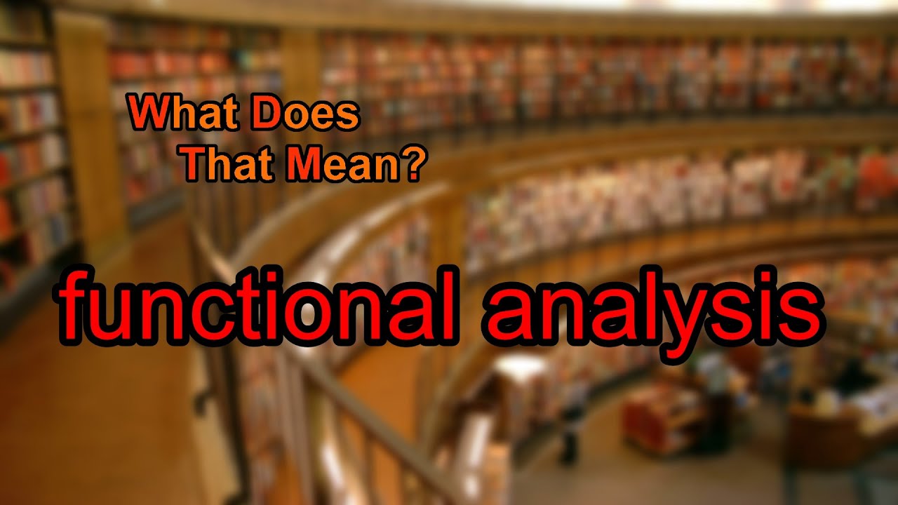 What Does Functional Analysis Mean YouTube what-does-functional-analysis-mean-youtube