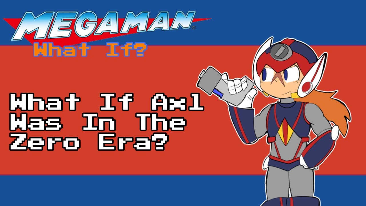 Mega Man What If?: What If Axl Was In The Zero Era? - YouTube