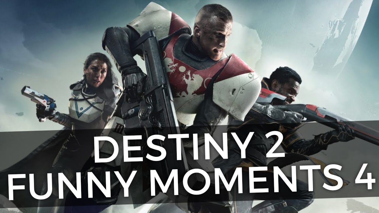 Destiny 2 Funny Moments #4 - YouTube