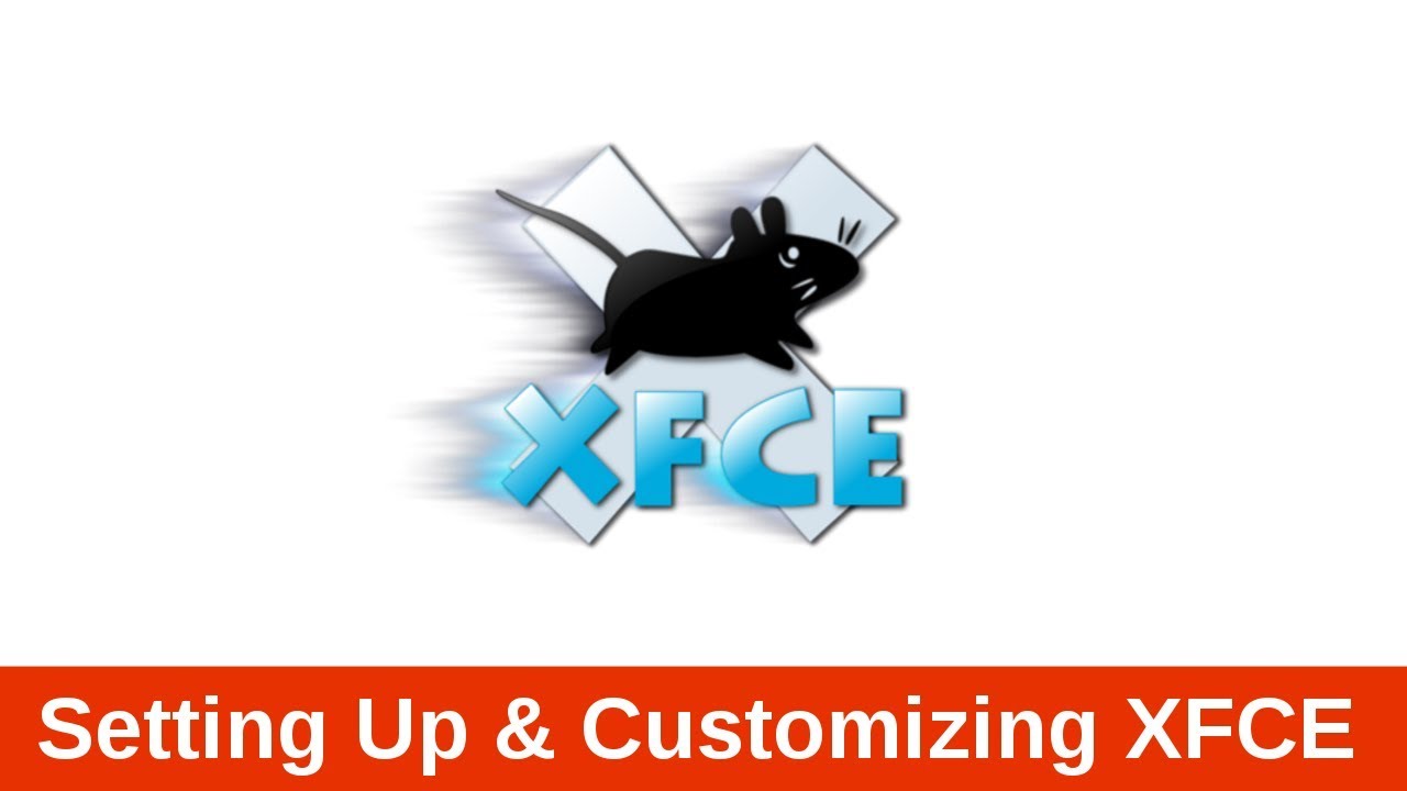 Setting up & Customizing XFCE - YouTube