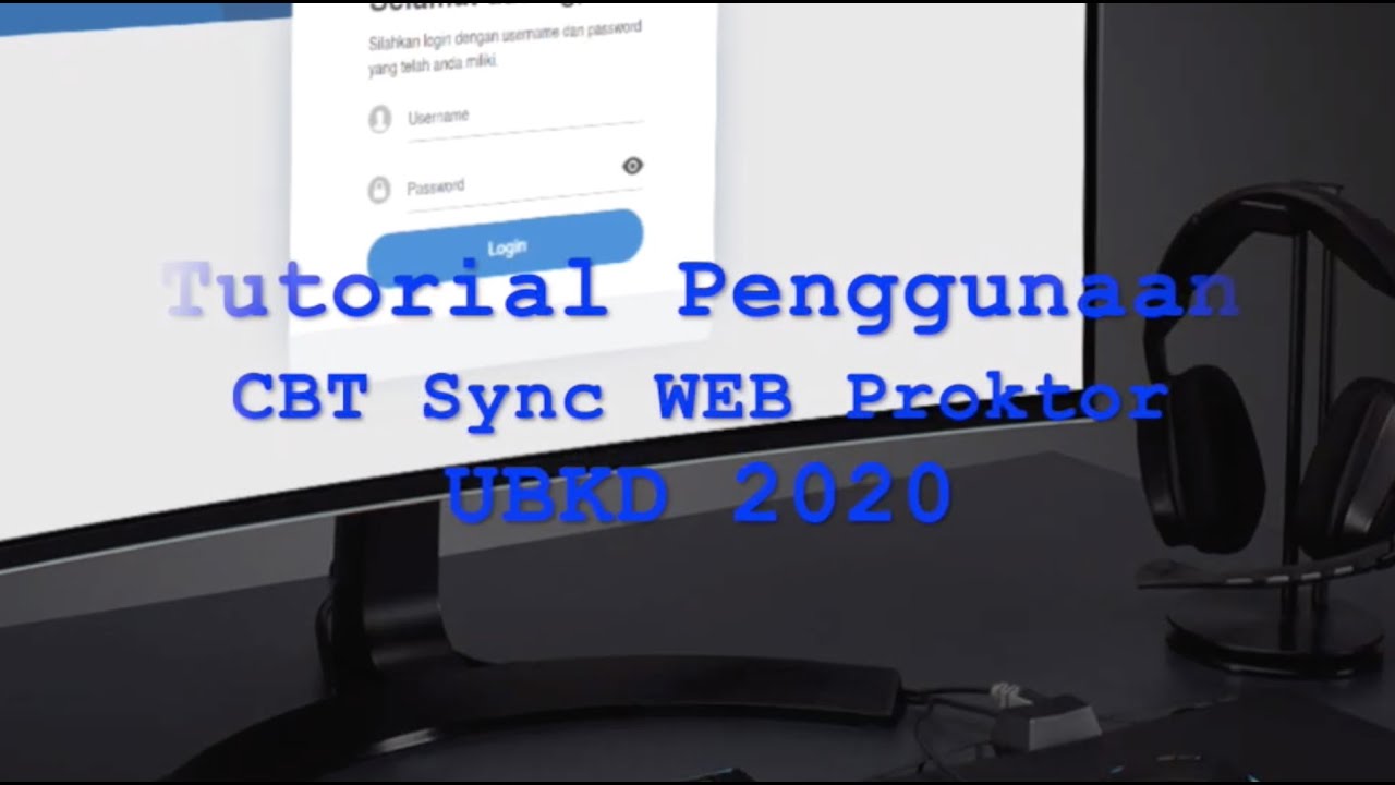 TUTORIAL Penggunaan CBT Sync WEB Proktor UBKD 2020 - YouTube
