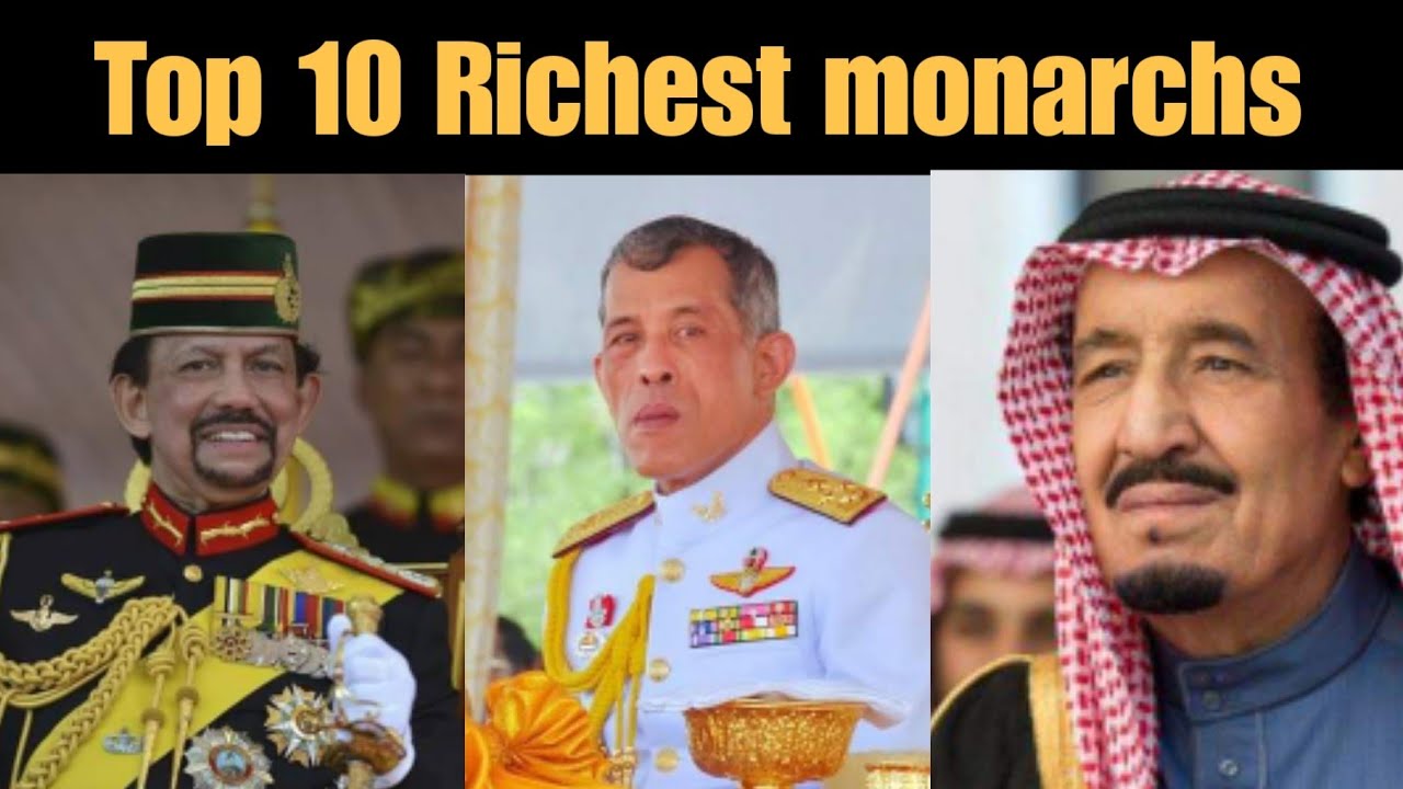TOP 10 RICHEST MONARCHS IN THE WORLD | top 10 Richest monarchs - YouTube